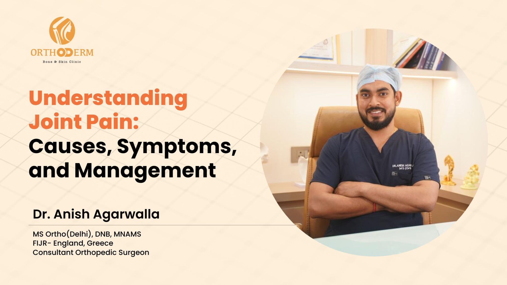 Understanding Joint Pain: Causes, Symptoms, and Management | Orthoderm